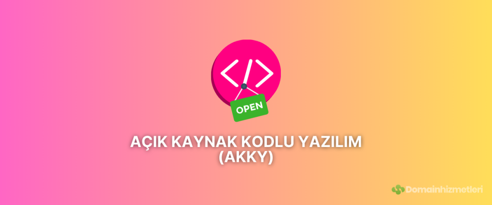 Açık Kaynak Kodlu Yazılım (AKKY) Nedir? – Blog - Domainhizmetleri.com