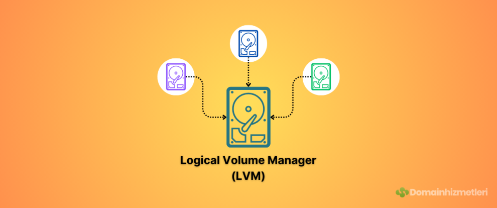 Logical Volume Manager (LVM) Nedir? – Blog - Domainhizmetleri.com