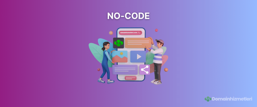 No-Code / Low-Code Nedir? Örnek Uygulamalar Nelerdir? – Blog - Domainhizmetleri.com